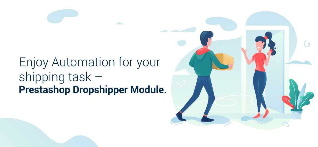 Enjoy Automation for your Shipping Task - Prestashop Dropshipper Module