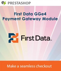 For a Flawless Checkout Process, Use Prestashop FirstData GGe4 Module