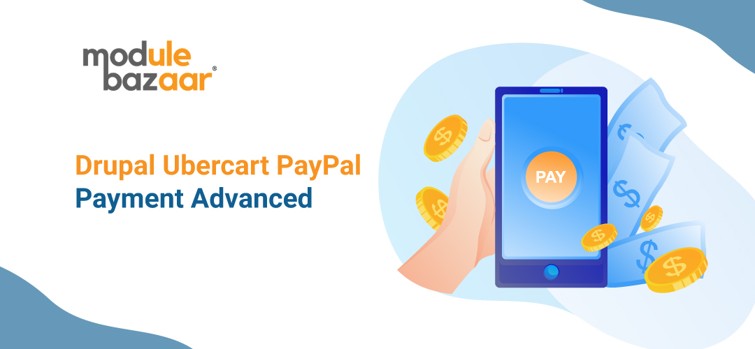 Drupal Ubercart PayPal Payment Advanced – eCommerce Website Modules and Extensions | Official Blog