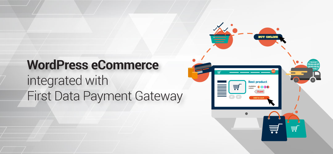 WordPress eCommerce Integrated with First Data Payment Gateway