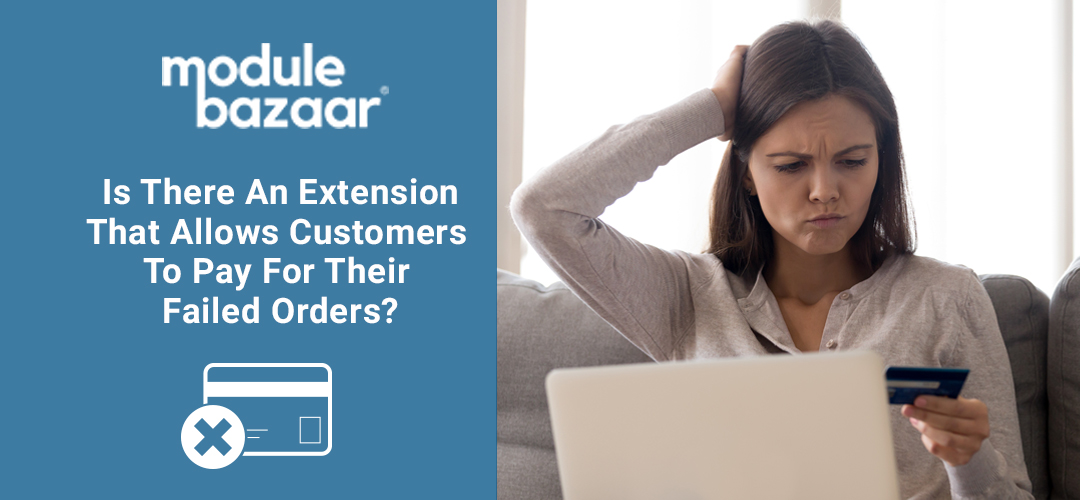 Pay Failed Order | Magento 2 Order Failed Extension