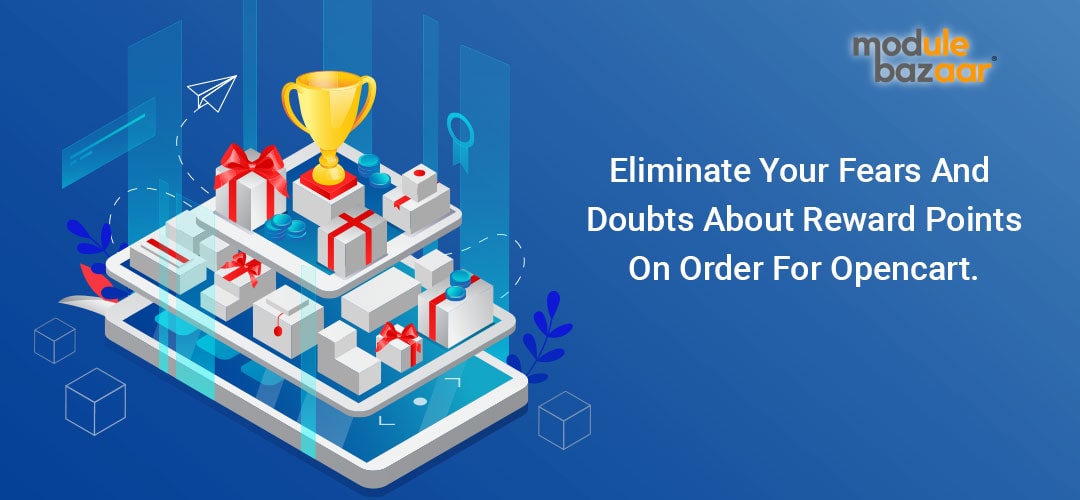 Eliminate Fears About Reward Points on Order for Opencart